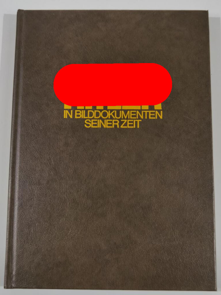 "Adolf Hitler in Bilddokumenten seiner Zeit" Band 4 Hitler in Böhmen,