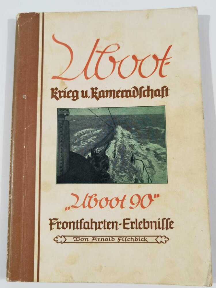 U-Boot Krieg und Kameradschaft, "Uboot 90" Frontfahrten-Erlebnisse, 1