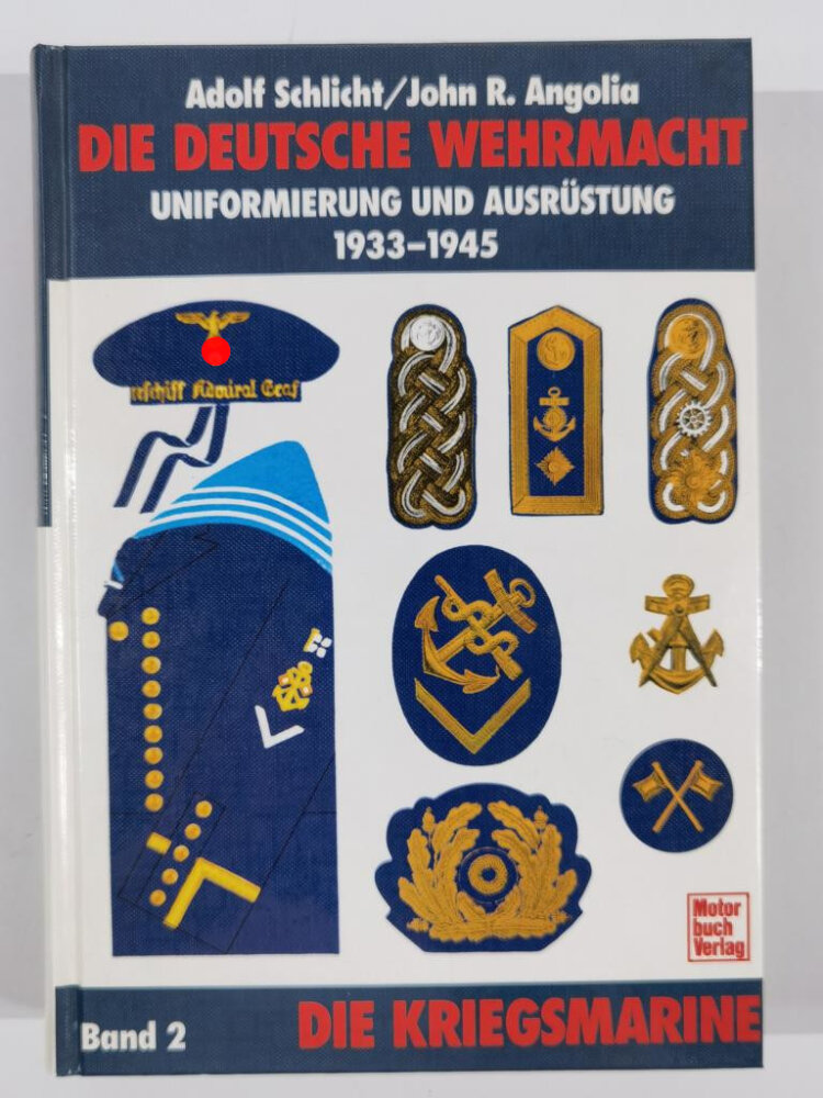 "Die Deutsche Wehrmacht" Band 2 " Die Kriegsmarine" Uniformierung und