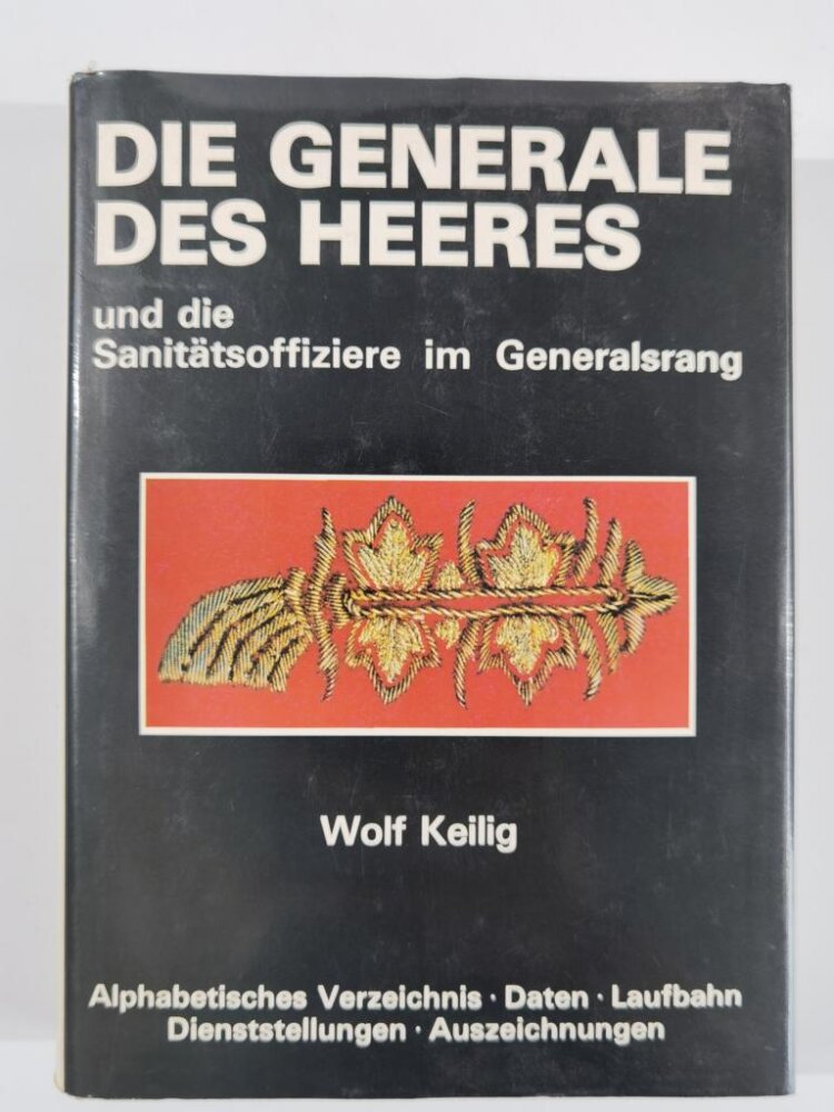 "Die Generale des Heeres" und die Sanitätsoffiziere im Generalsrang,