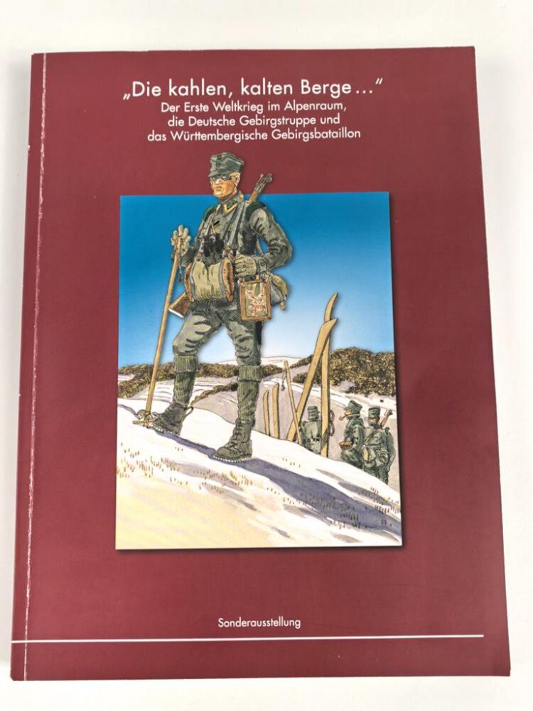 "Die kahlen, kalten Berge - der erste Weltkrieg im Alpenraum die Deut ...