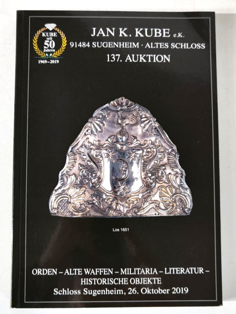 Jan K. Kube, 137. Auktion Orden - Alte Waffen - Militaria - Literatur